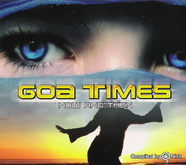 Goa Times - Now and Then by Various Artists (Compilation, Goa Trance ...