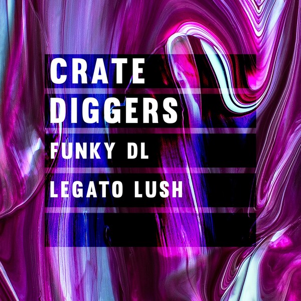 Crate Diggers: Funky DL Legato Lush by Funky DL (Album): Reviews ...