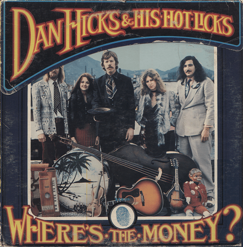 Where's the Money? by Dan Hicks & His Hot Licks (Album, Folk Rock ...
