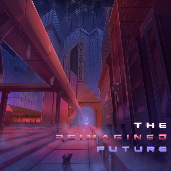 The Reimagined Future by Aviators (Album): Reviews, Ratings, Credits ...