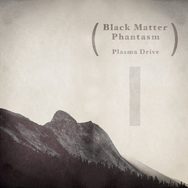Plasma Drive by Black Matter Phantasm (Album, Harsh Noise Wall): Reviews, Ratings, Credits, Song ...
