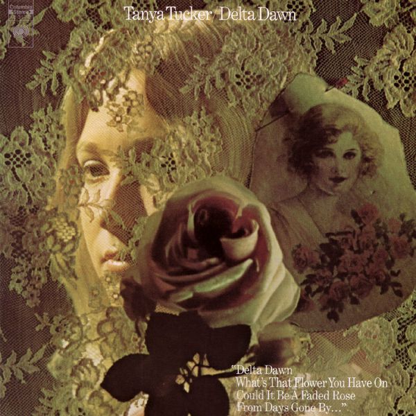 Tanya Tucker - Delta Dawn - Lyrics and ratings - Rate Your Music