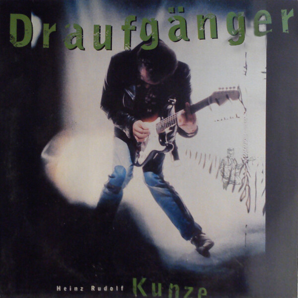 Draufgänger by Heinz Rudolf Kunze (Album; WEA; 4509-90461-1): Reviews ...