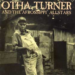 Otha Turner Albums: songs, discography, biography, and listening guide ...