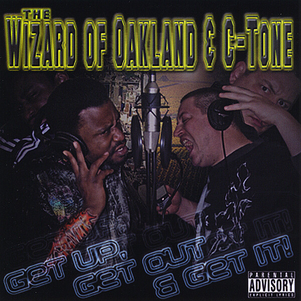 Get Up, Get Out & Get It! by The Wizard of Oakland & C-Tone (Album ...