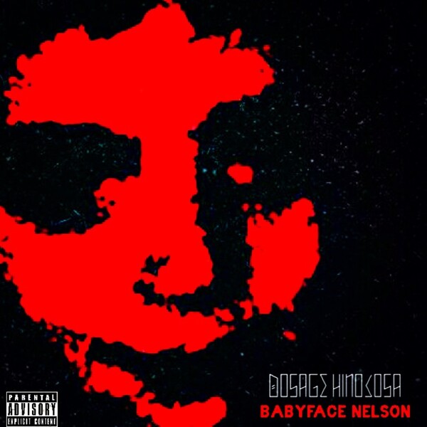Babyface Nelson by Dosage Hinojosa (Album): Reviews, Ratings, Credits ...