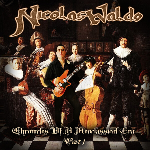 Chronicles of a Neoclasical Era - Part 1 by Nicolas Waldo (Album ...