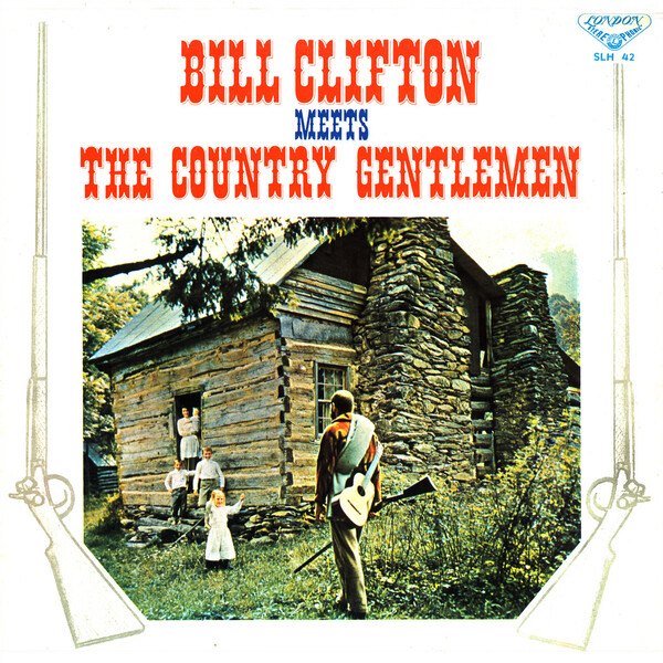 Bill Clifton Meets the Country Gentlemen by The Country Gentlemen ...