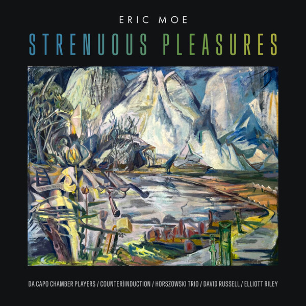 Strenuous Pleasures by Da Capo Chamber Players / counter)induction ...