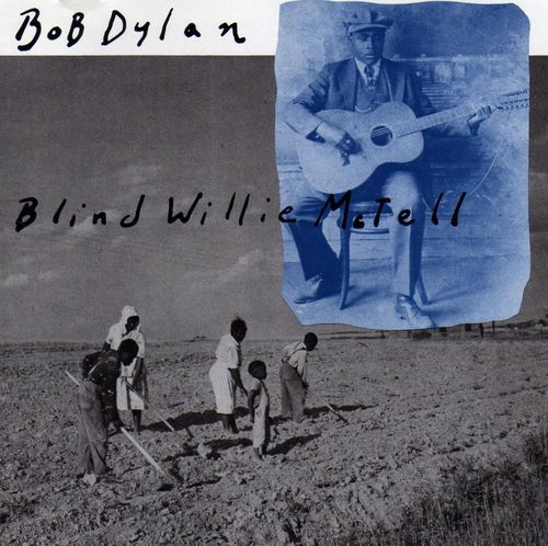Blind Willie McTell by Bob Dylan (Single, Singer-Songwriter): Reviews ...