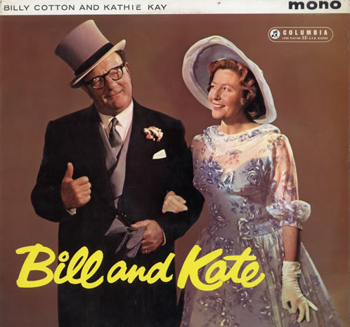 Bill and Kate by Billy Cotton & Kathie Kay (Album): Reviews, Ratings ...