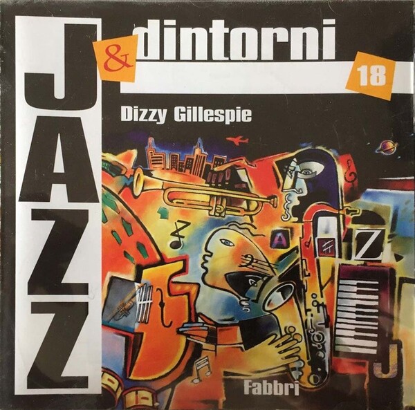 Jazz & Dintorni 18 - Dizzy Gillespie by Dizzy Gillespie (Compilation ...