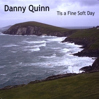Tis a Fine Soft Day by Danny Quinn (Album): Reviews, Ratings, Credits ...