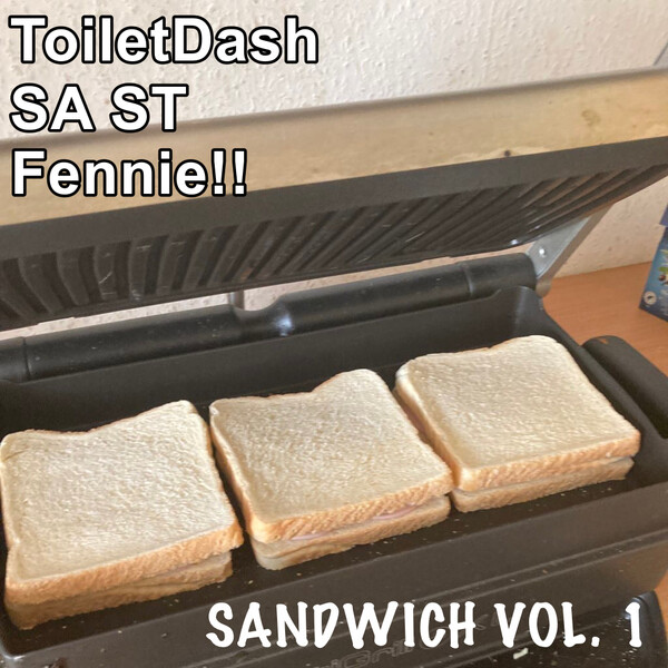 Sandwich Vol. I by ToiletDash, SA ST & Fennie!! (Album, Electronic ...