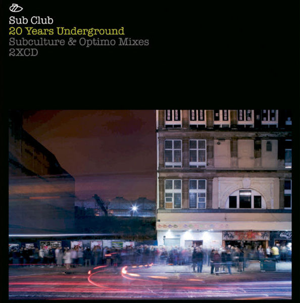 Sub Club: 20 Years Underground by Subculture / Optimo (Espacio) (DJ Mix ...