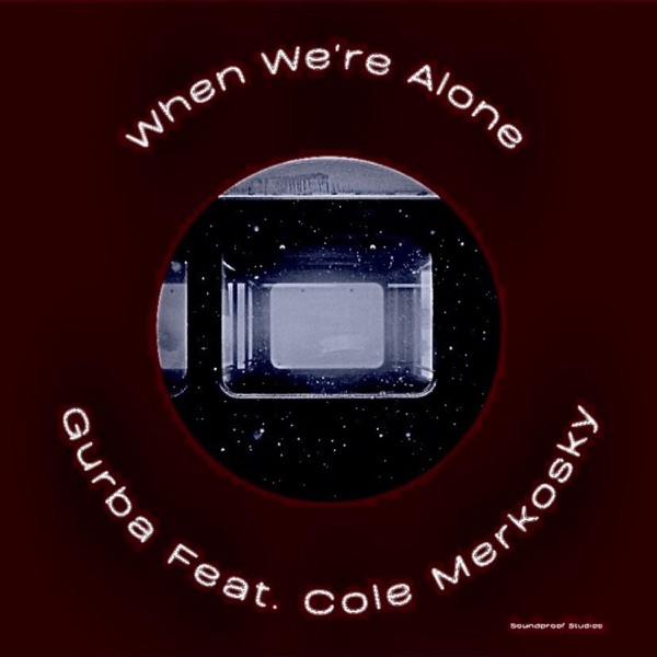 When We're Alone by Gurba (Single): Reviews, Ratings, Credits, Song ...