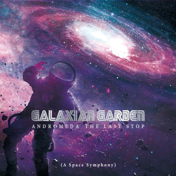 Andromeda, the Last Stop by Galaxian Garden (Album, Electronic Dance ...