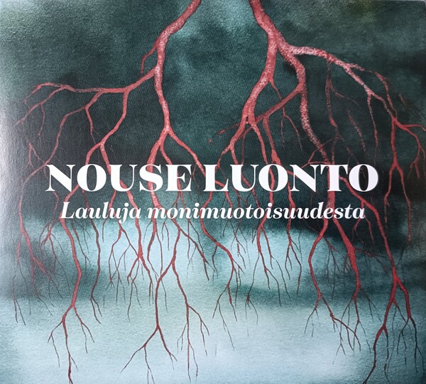 Nouse luonto : lauluja monimuotoisuudesta by Various Artists (Album ...