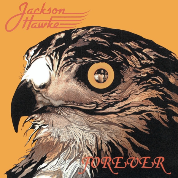 Forever by Jackson Hawke (Album, Soft Rock): Reviews, Ratings, Credits ...