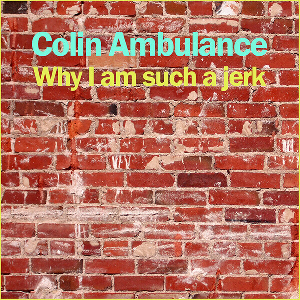 Colin Ambulance Albums: songs, discography, biography, and listening guide - Rate Your Music