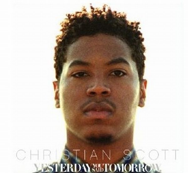 Yesterday You Said Tomorrow by Christian Scott (Album, Post-Bop ...