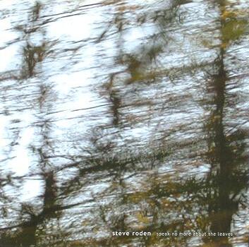 Speak No More About the Leaves by Steve Roden (Album, Lowercase ...