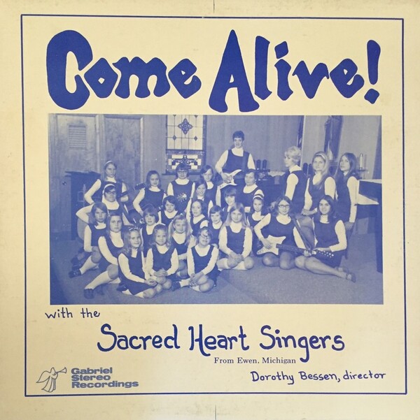 Come Alive! by Sacred Heart Singers (Album; Gabriel; S80-53-15085 ...