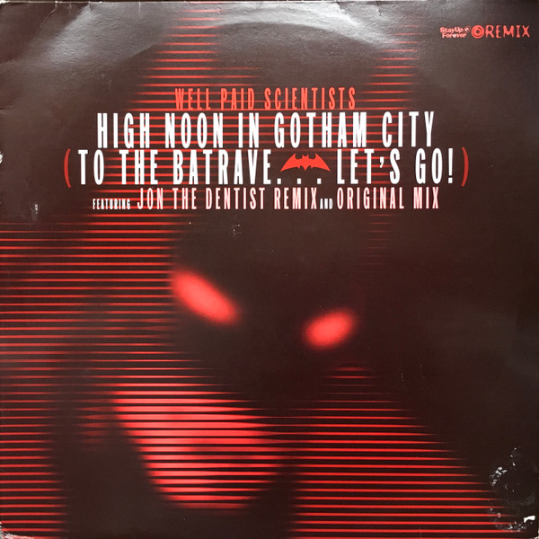 High Noon in Gotham City (To the Batrave... Let's Go!) by Well Paid Scientists (Single, Acid ...