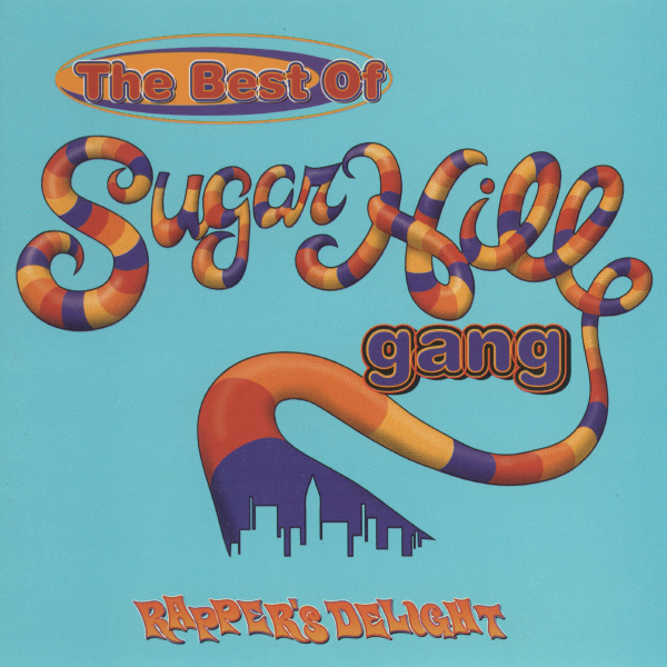 Rapper's Delight: The Best of Sugarhill Gang by Sugarhill Gang ...