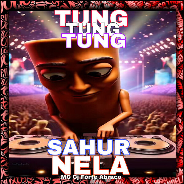Tung Tung Tung Sahur Nela by Mc CJ Forte Abraço (Single): Reviews ...