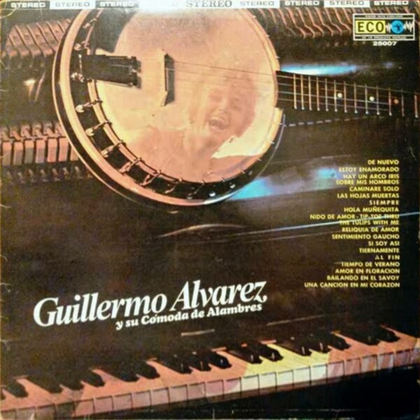 Guillermo Álvarez y Su Cómoda de Alambres by Guillermo Álvarez (Album ...