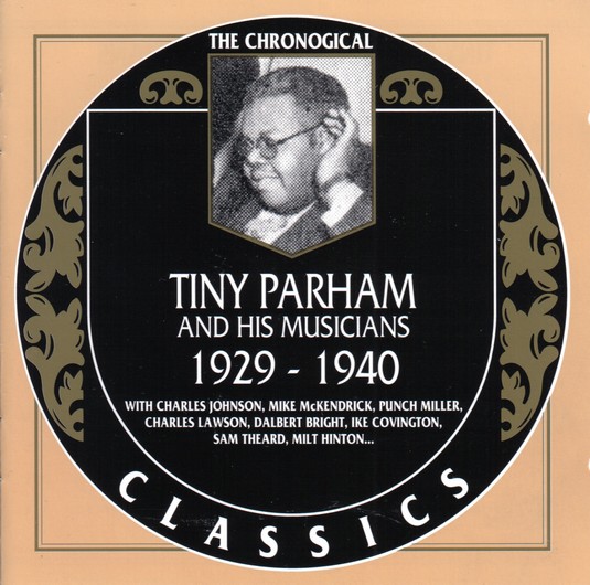 The Chronogical Classics: Tiny Parham and His Musicians 1929 - 1940 by ...