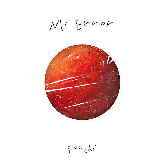 Mi error by Fonchi (Single, Latin Pop): Reviews, Ratings, Credits, Song ...