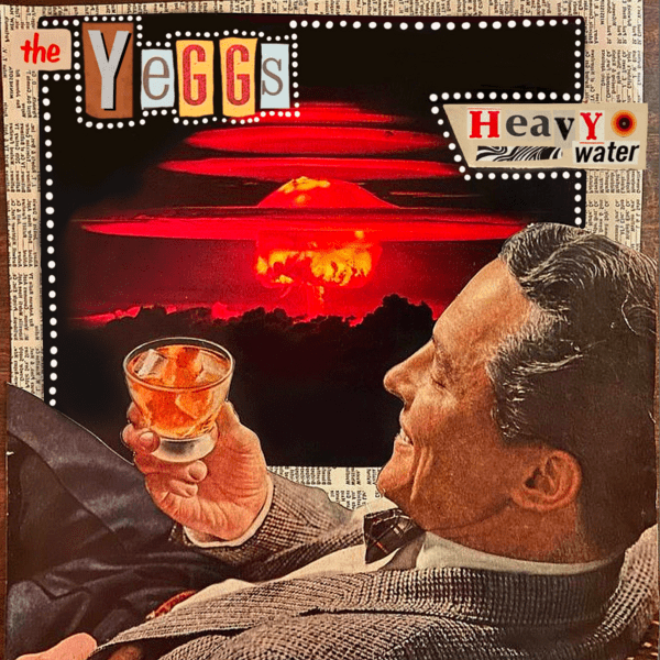 Heavy Water by The Yeggs (Album): Reviews, Ratings, Credits, Song list - Rate Your Music