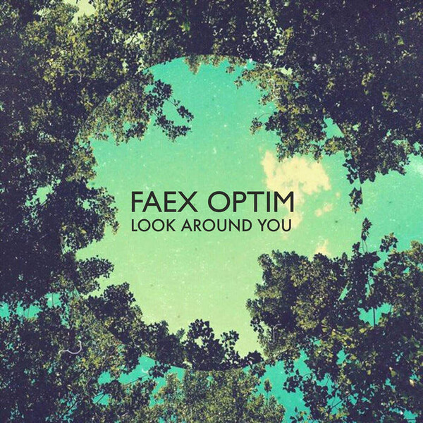 Look Around You by Faex Optim (Album, IDM): Reviews, Ratings, Credits ...