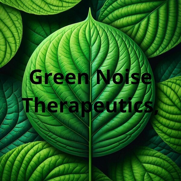 Green Noise Therapeutics for Stress Relief by Green Noise! & Green ...