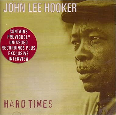 Hard Times by John Lee Hooker (Compilation, Electric Blues): Reviews ...