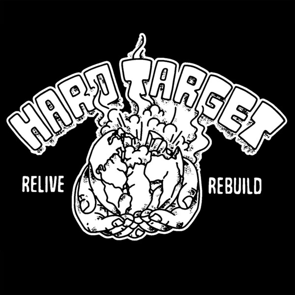 Relive. Rebuild. by Hard Target (Album): Reviews, Ratings, Credits ...