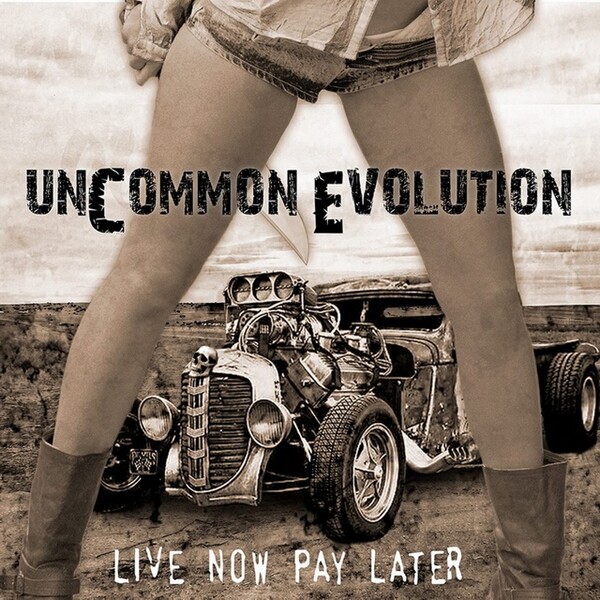 Live Now Pay Later by Uncommon Evolution (EP): Reviews, Ratings, Credits, Song list - Rate Your ...