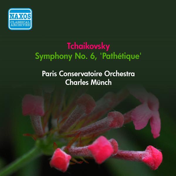 Symphony Nº. 6 in B Minor, Op. 74 'Pathétique' (Charles Münch / L ...
