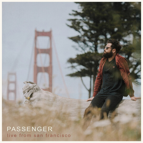 Passenger (Live from San Francisco) by Passenger (Album, Singer ...
