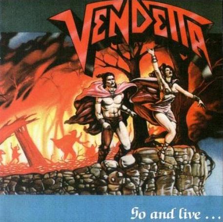 Go and Live... Stay and Die by Vendetta (Album, Thrash Metal): Reviews ...