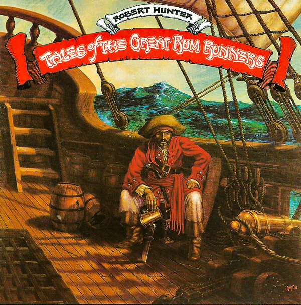 Tales of the Great Rum Runners by Robert Hunter (Album; Line; GDCD 9. ...