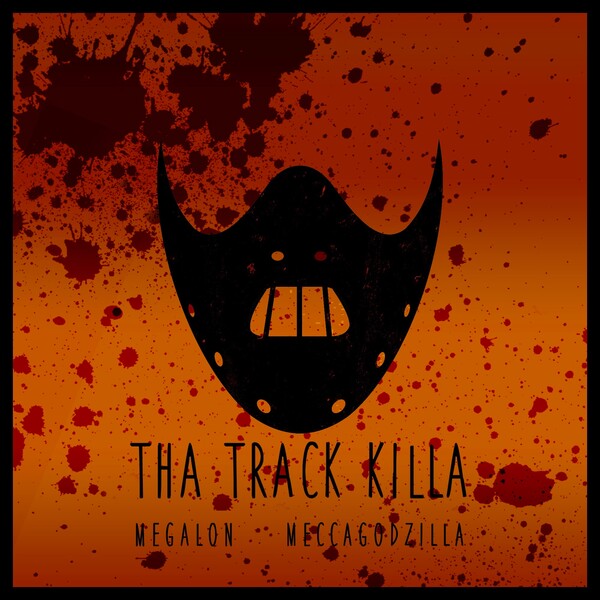 Tha Track Killa by Megalon & MeccaGodZilla (Single): Reviews, Ratings ...