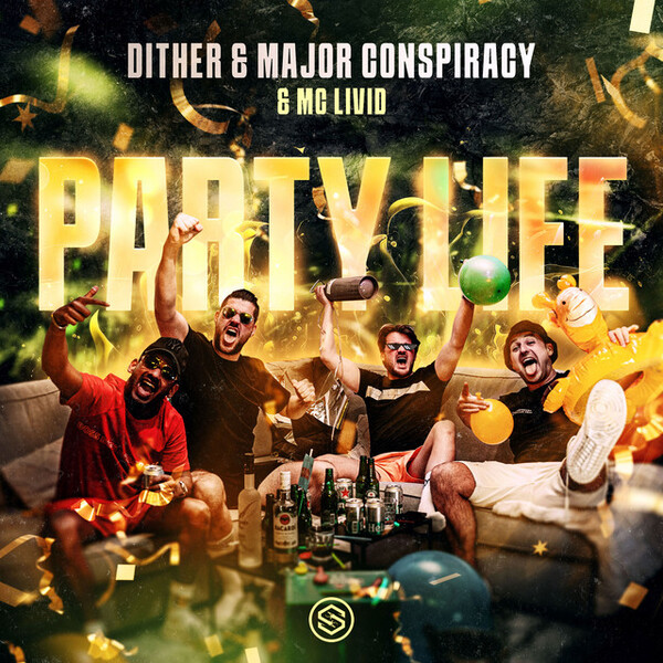 Party Life by Dither, Major Conspiracy & MC Livid (Single; Snakepit ...