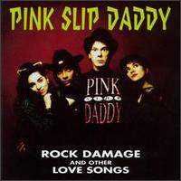 Rock Damage and Other Love Songs by Pink Slip Daddy (Album, Rockabilly ...