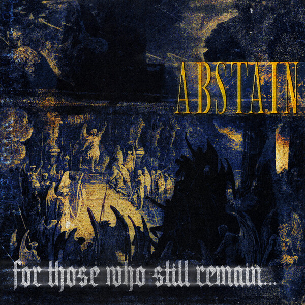 For Those Who Still Remain... by Abstain (Album, Metalcore): Reviews ...