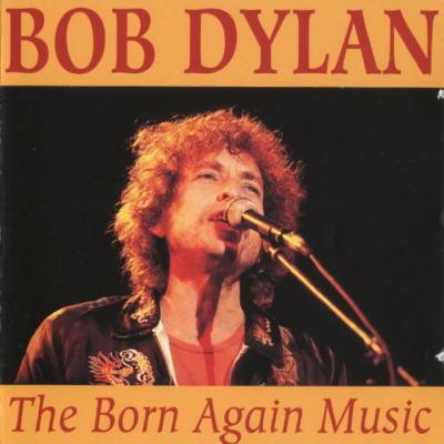 The Born Again Music by Bob Dylan (Bootleg, Christian Rock): Reviews ...