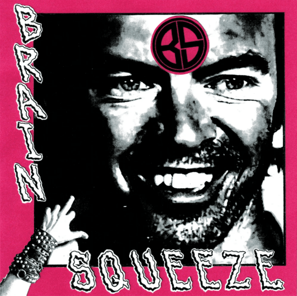Brain Squeeze Albums: songs, discography, biography, and listening guide - Rate Your Music