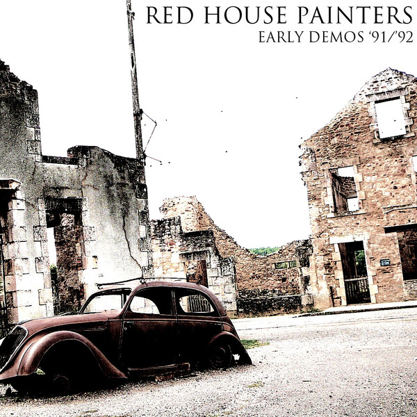 Early Demos '91/'92 by Red House Painters (Bootleg, Slowcore): Reviews ...